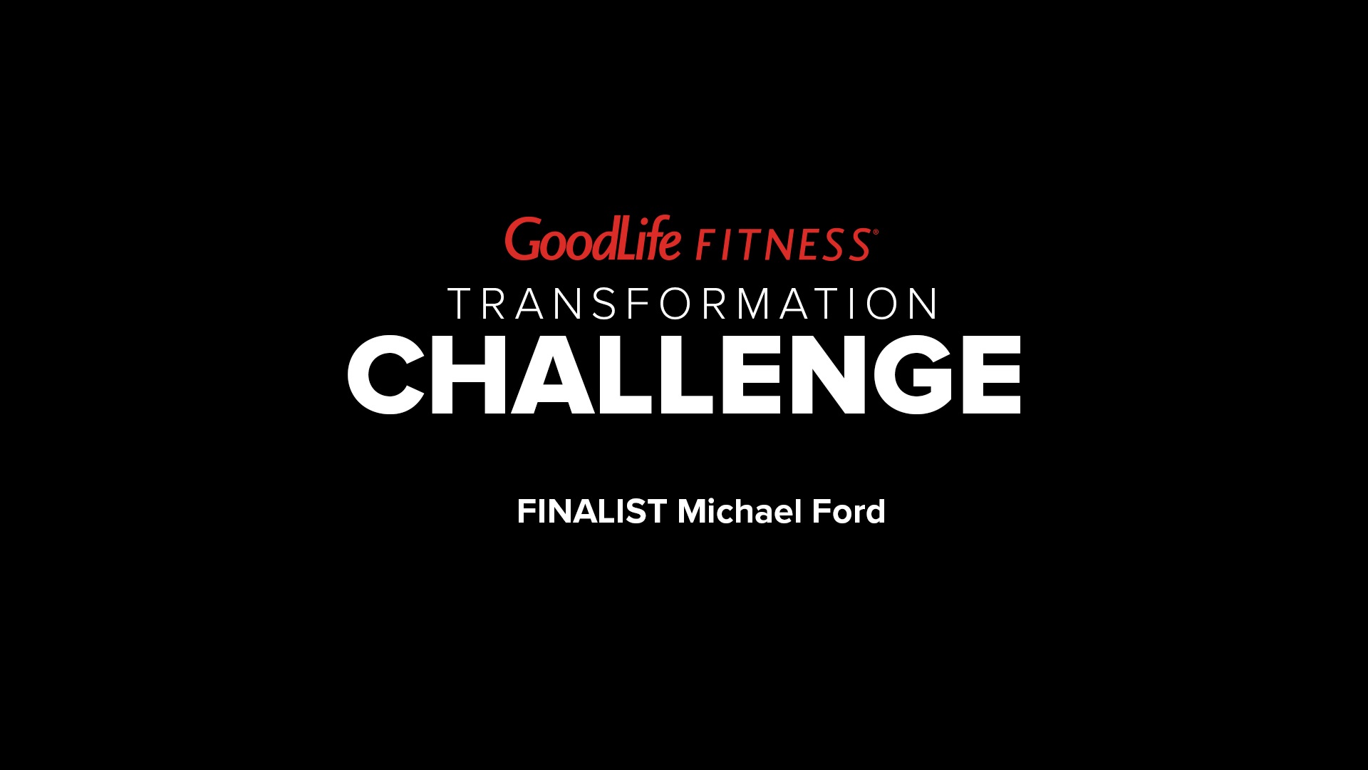 Transformation Challenge Member story: Michael Ford | The GoodLife ...